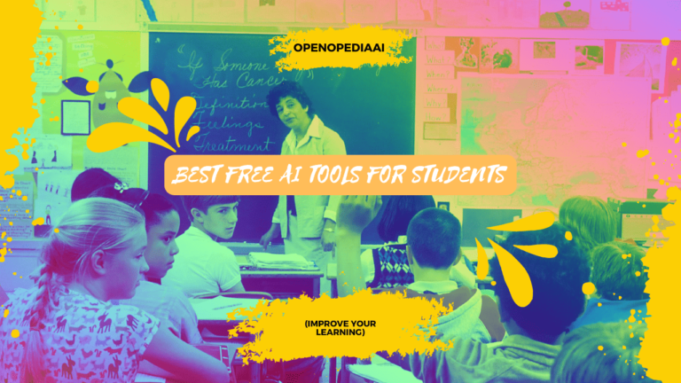 10 Best Free AI Tools for Students (Improve Your Learning) - Openopediaai